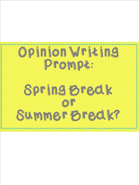 Opinion Writing: Spring Break or Summer Break? - Wixie