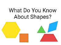 What Do You Know About Shapes? - Wixie